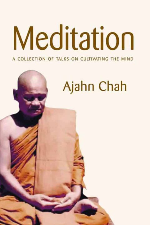 Meditation: A Collection of Talks on Cultivating the Mind | Buddho.org